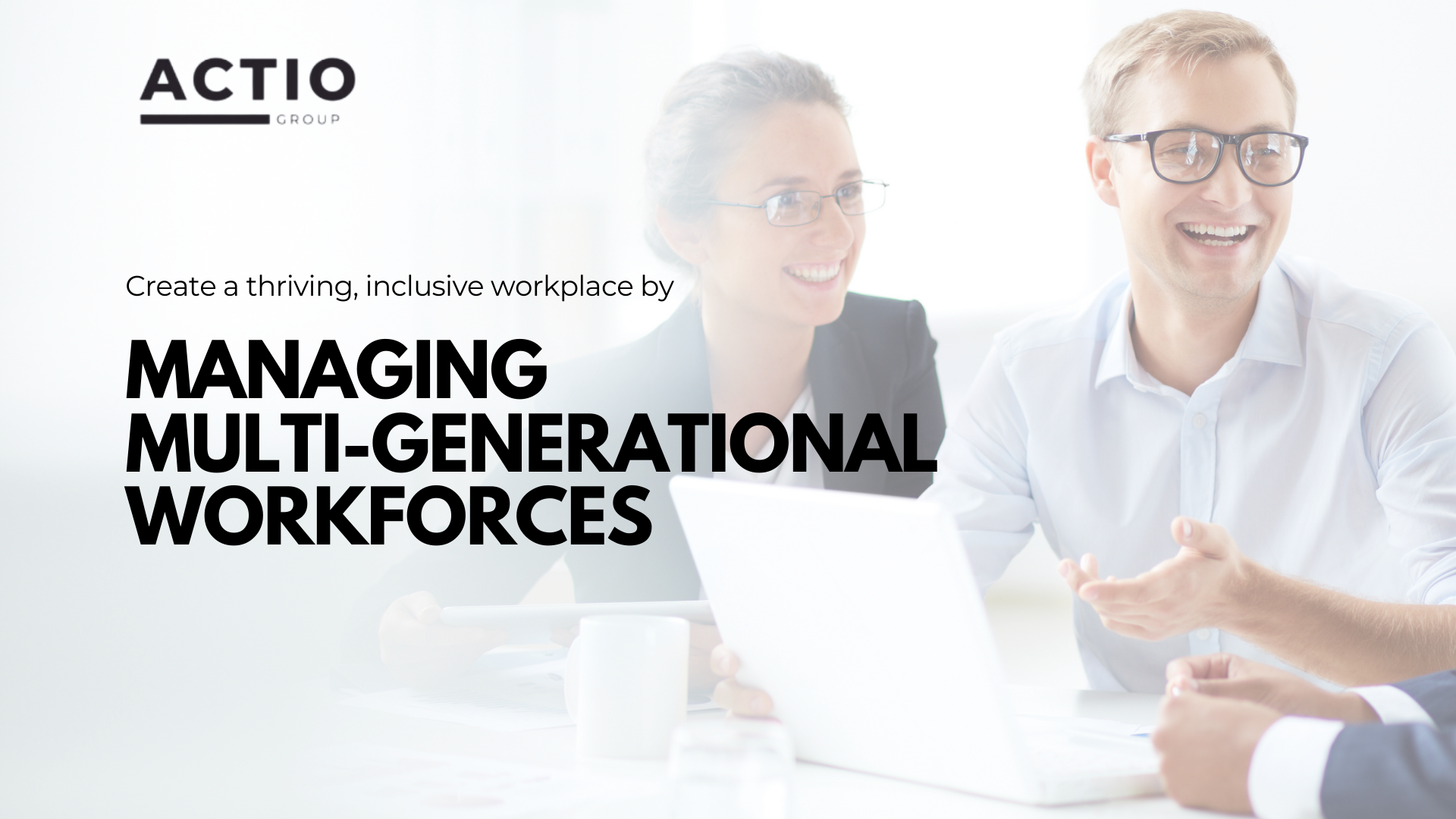 Managing Multi-Generational Workforces - ACTIO Group